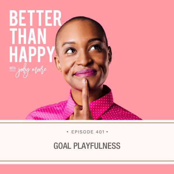 401. Goal Playfulness - Jody Moore