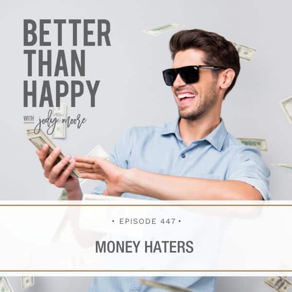 447. Money Haters - Jody Moore